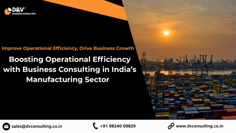 Boost Operational Efficiency in Indian Manufacturing | D&V Business ...